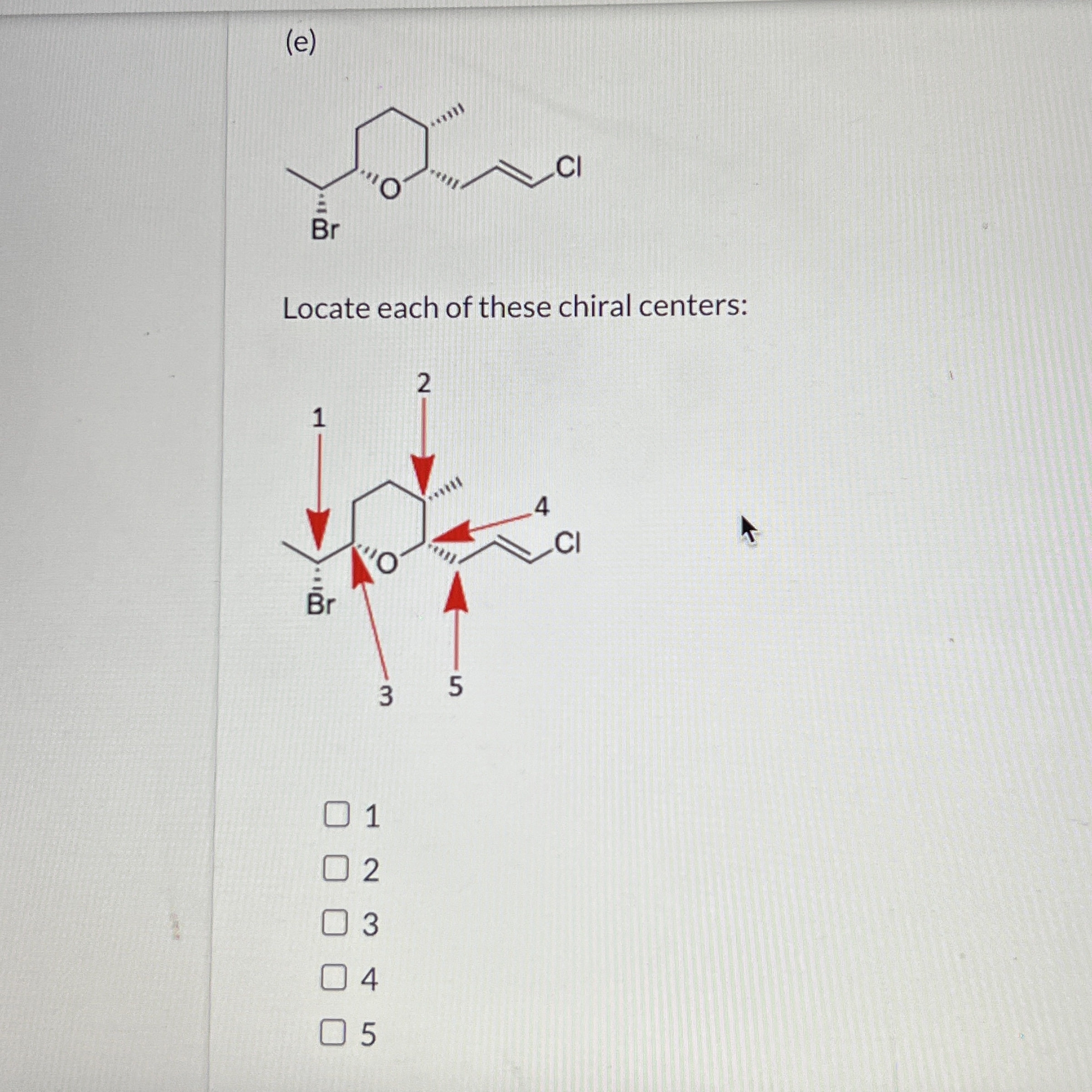Solved (e)Locate each of these chiral centers:12345 | Chegg.com