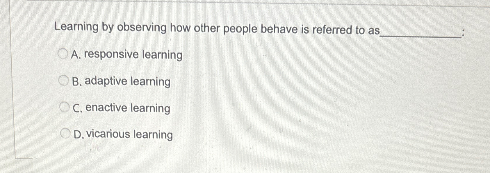 Solved Learning by observing how other people behave is | Chegg.com