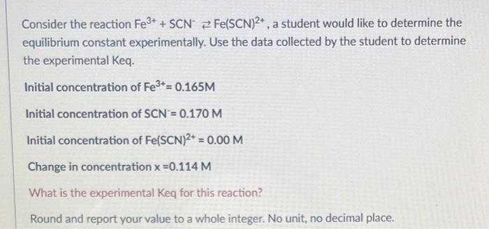 Solved Consider the reaction Fe3++SCN−⇄Fe(SCN2+, a student | Chegg.com