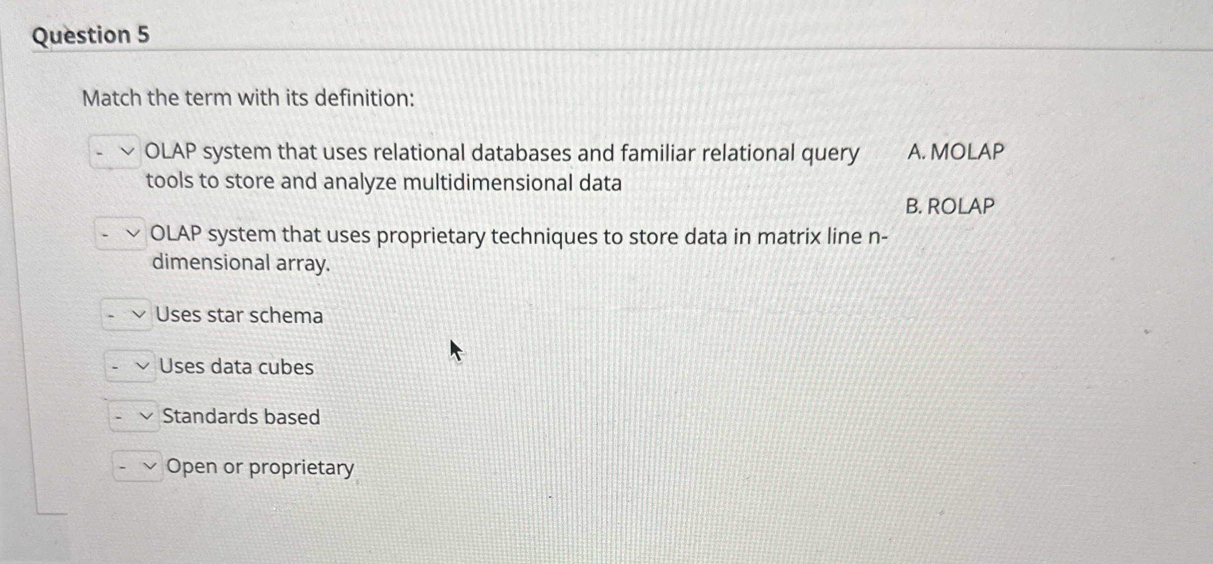 Solved Question 5Match the term with its definition:OLAP | Chegg.com