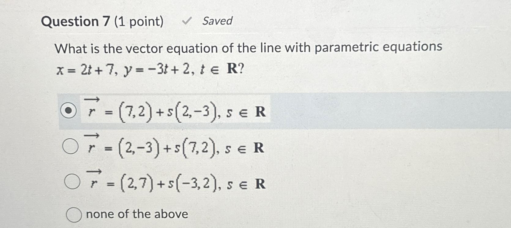 Solved Question 7 (1 ﻿point) ﻿SavedWhat is the vector | Chegg.com