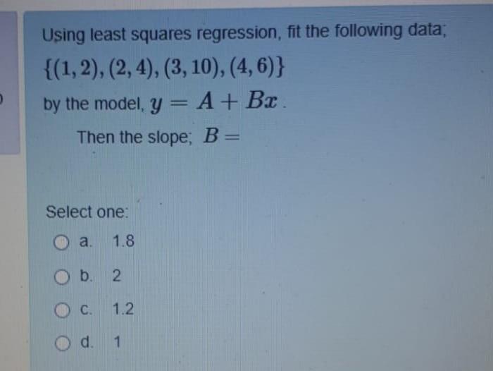 Solved Using least squares regression, fit the following | Chegg.com
