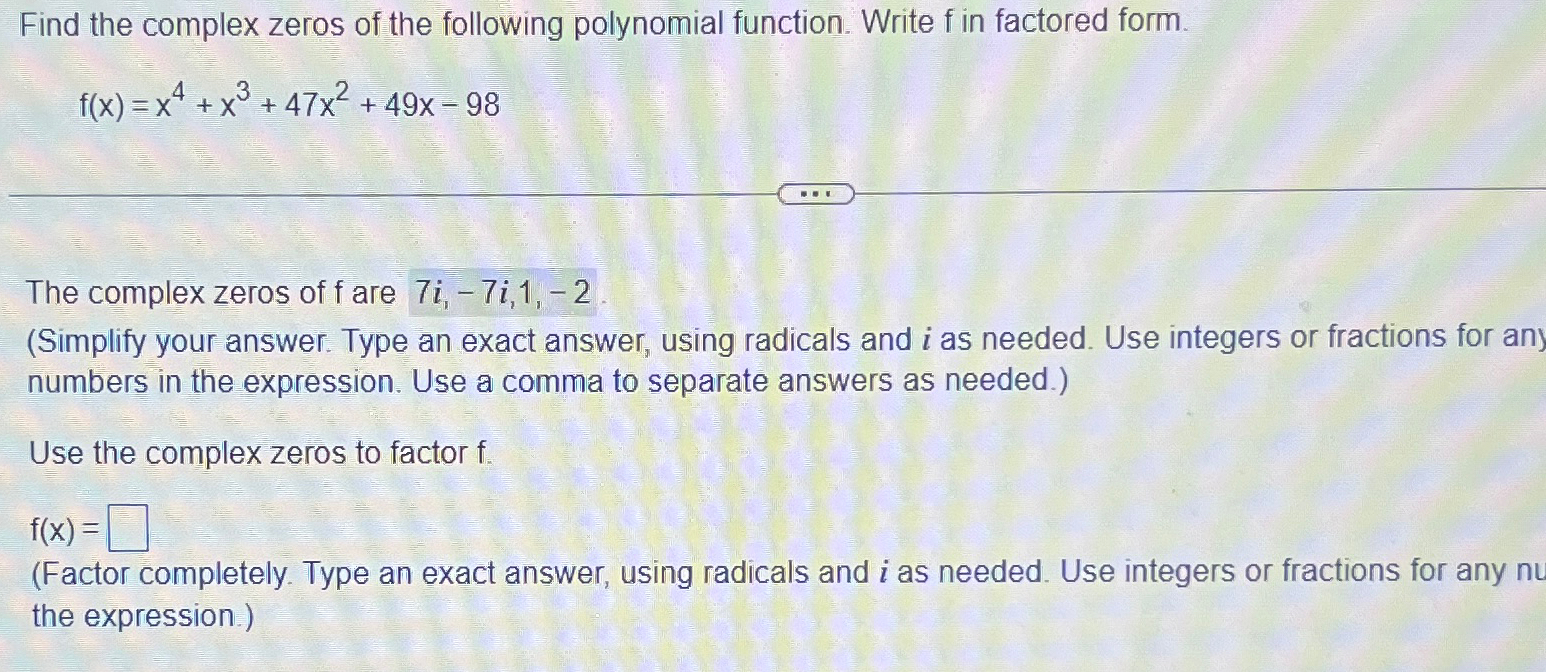 Solved Find the complex zeros of the following polynomial | Chegg.com