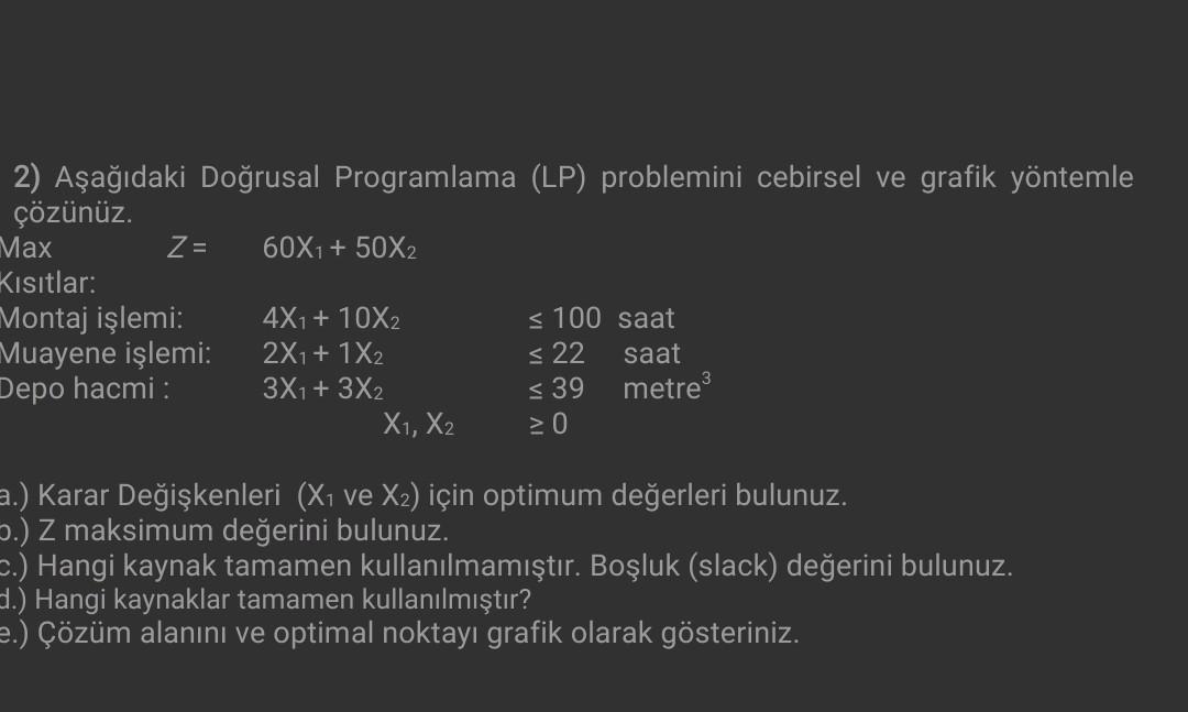 Solved 2) Aşağıdaki Doğrusal Programlama (LP) problemini | Chegg.com