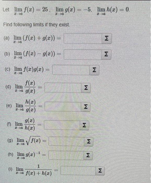 Solved Let limx→af(x)=25,limx→ag(x)=−5,limx→ah(x)=0 Find | Chegg.com