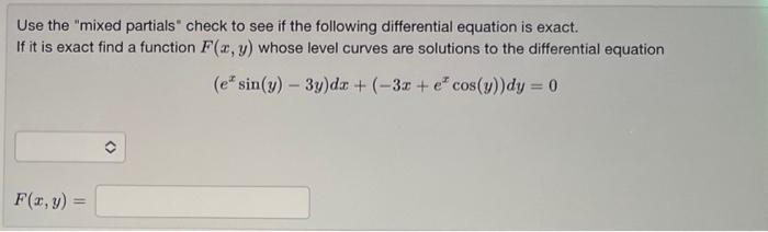 Solved Use the "mixed partials" check to see if the | Chegg.com