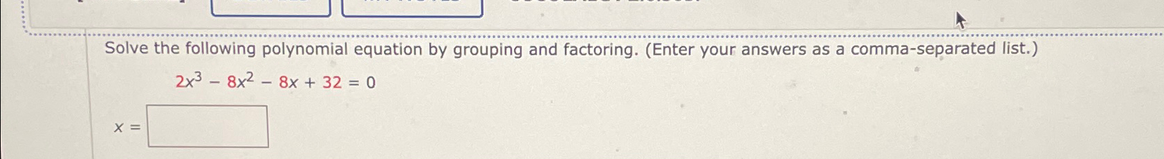Solved Solve the following polynomial equation by grouping | Chegg.com