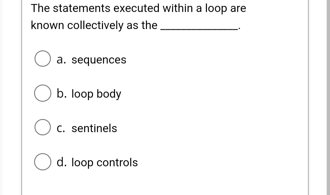 Solved The statements executed within a loop are known | Chegg.com