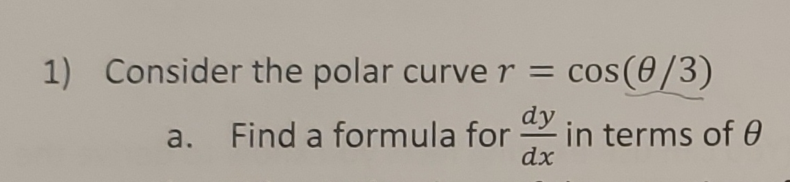 Solved Consider the polar curve r=cos(θ3)a. ﻿Find a formula | Chegg.com