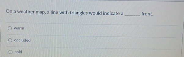 Solved On a weather map, a line with triangles would | Chegg.com