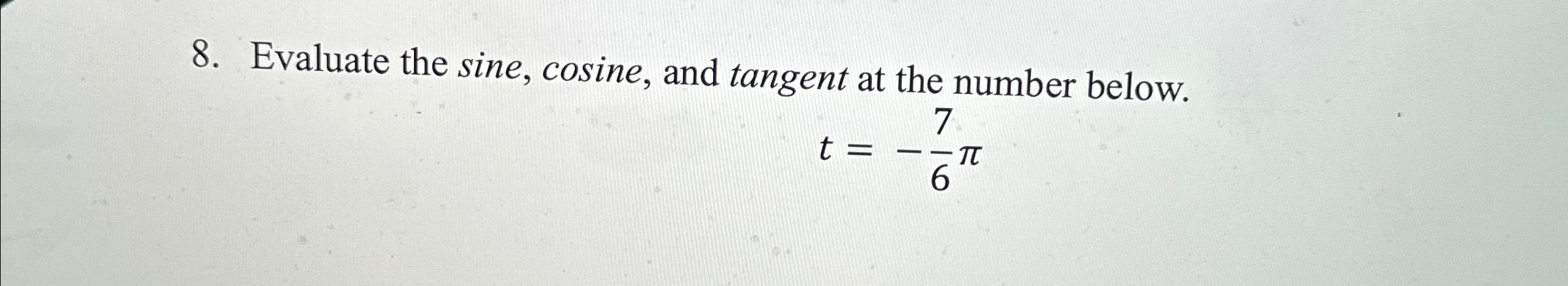 Solved Evaluate the sine, ﻿cosine, and tangent at the number | Chegg.com