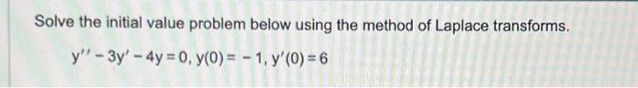 Solve the initial value problem below using the | Chegg.com