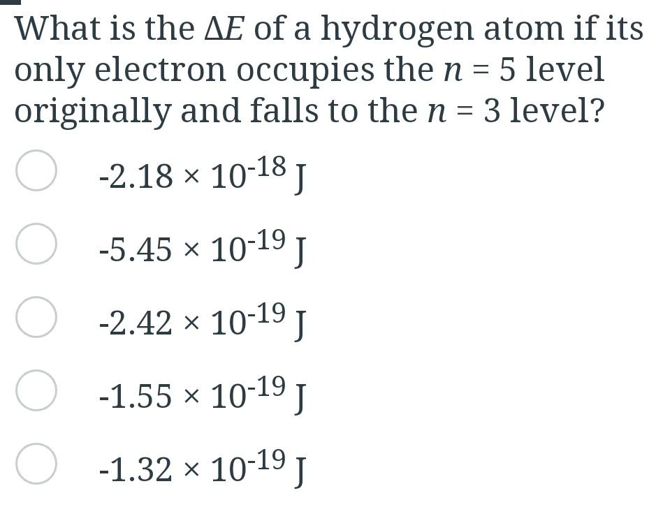 Solved What is the ΔE of a hydrogen atom if its only | Chegg.com