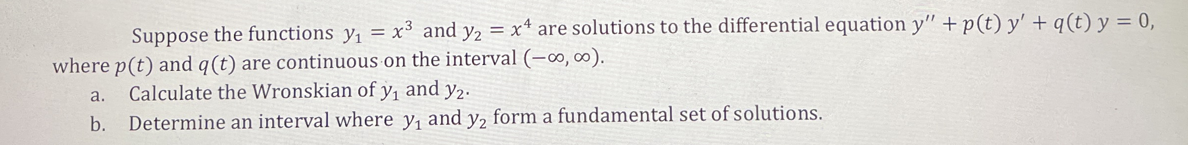 Solved by an EXPERT Suppose the functions y1=x3 ﻿and y2=x4 ﻿are solutions | Chegg.com