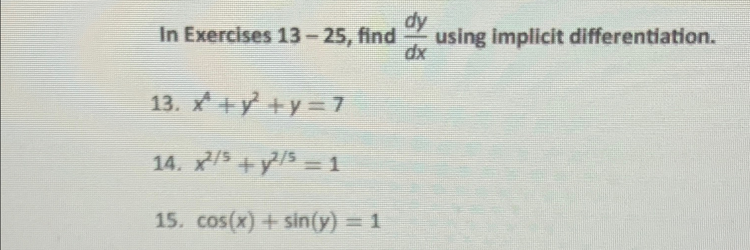 Solved In Exercise 15 ﻿find dydx ﻿using implicit | Chegg.com