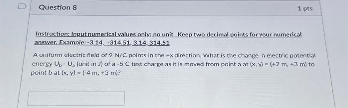 Solved D Question 8 1 pts Instruction: Input numerical | Chegg.com