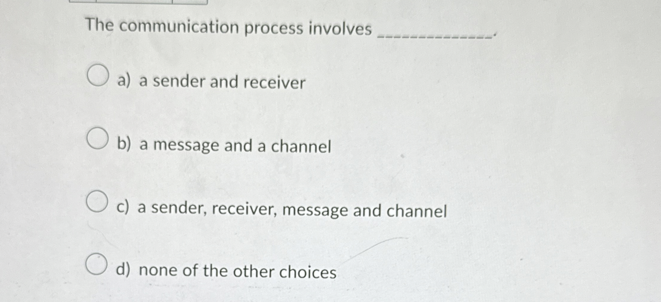 Solved The communication process involvesa) ﻿a sender and | Chegg.com
