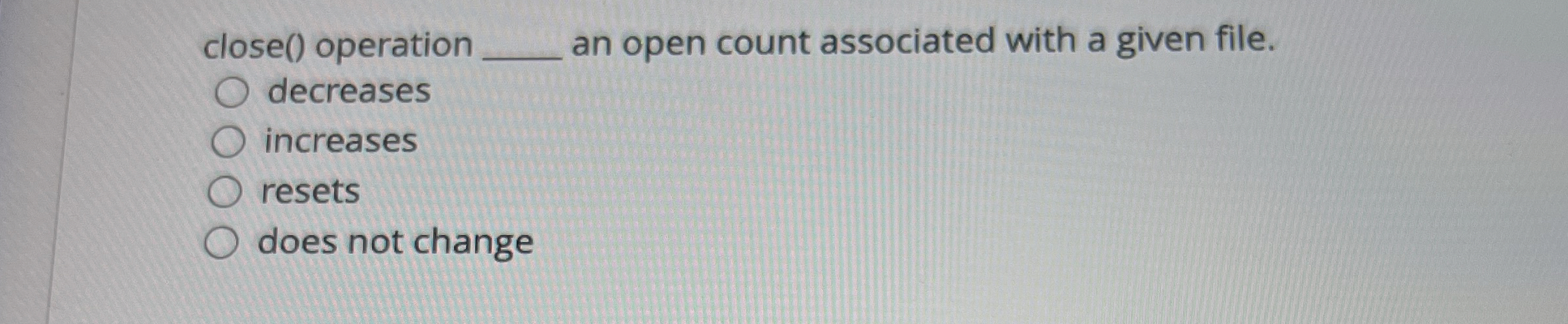 Solved close() ﻿operation ﻿an open count associated with a | Chegg.com