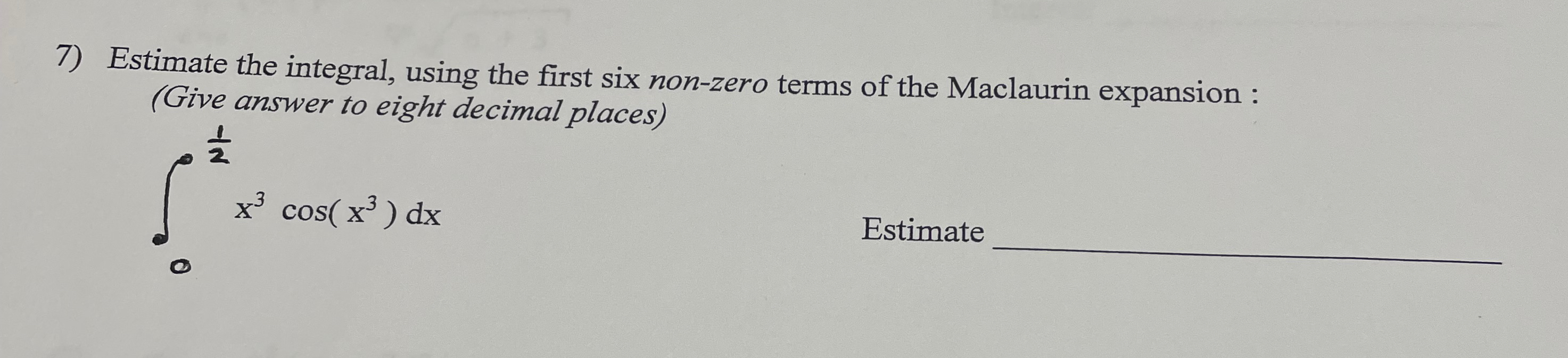 Solved Estimate the integral, using the first six non-zero | Chegg.com