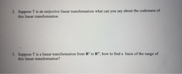 Solved 2. Suppose T is an surjective linear transformation | Chegg.com