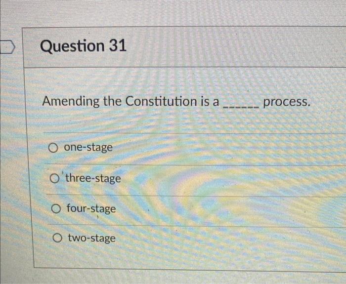 Amending the Constitution is a process. one-stage | Chegg.com
