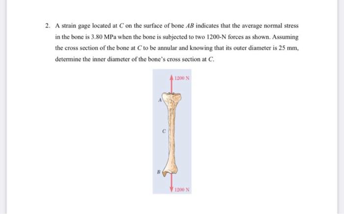 Solved 2. A strain gage located at on the surface of bone AB | Chegg.com