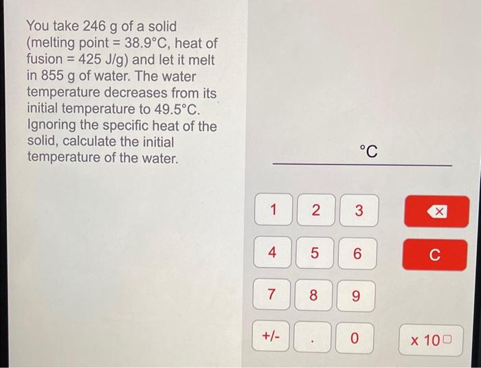 Solved You take 246 g of a solid (melting point =38.9∘C, | Chegg.com