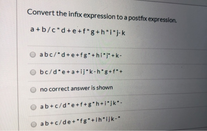 Solved Convert the infix expression to a postfix expression. | Chegg.com