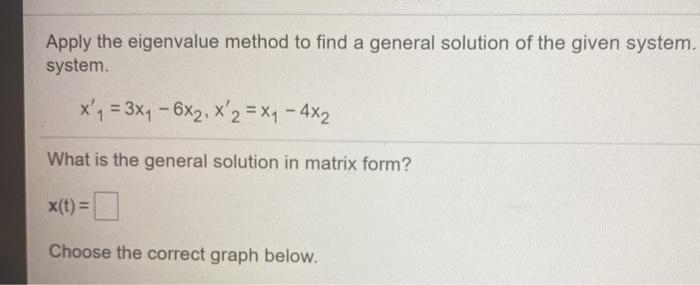 Solved Apply the eigenvalue method to find a general | Chegg.com