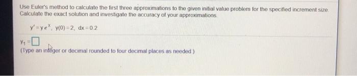 Solved Use Euler's method to calculate the first three | Chegg.com