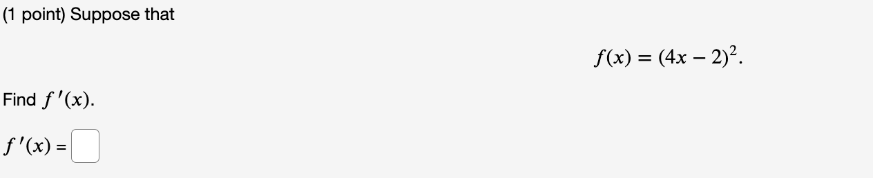 Solved (1 ﻿point) ﻿Suppose thatf(x)=(4x-2)2.Find | Chegg.com