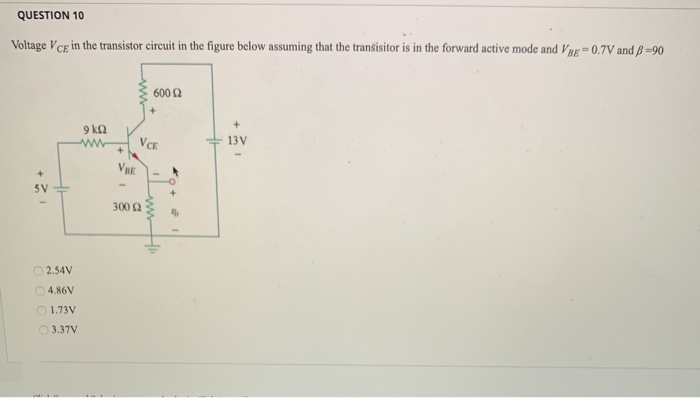 Solved QUESTION 10 Voltage Vce in the transistor circuit in | Chegg.com