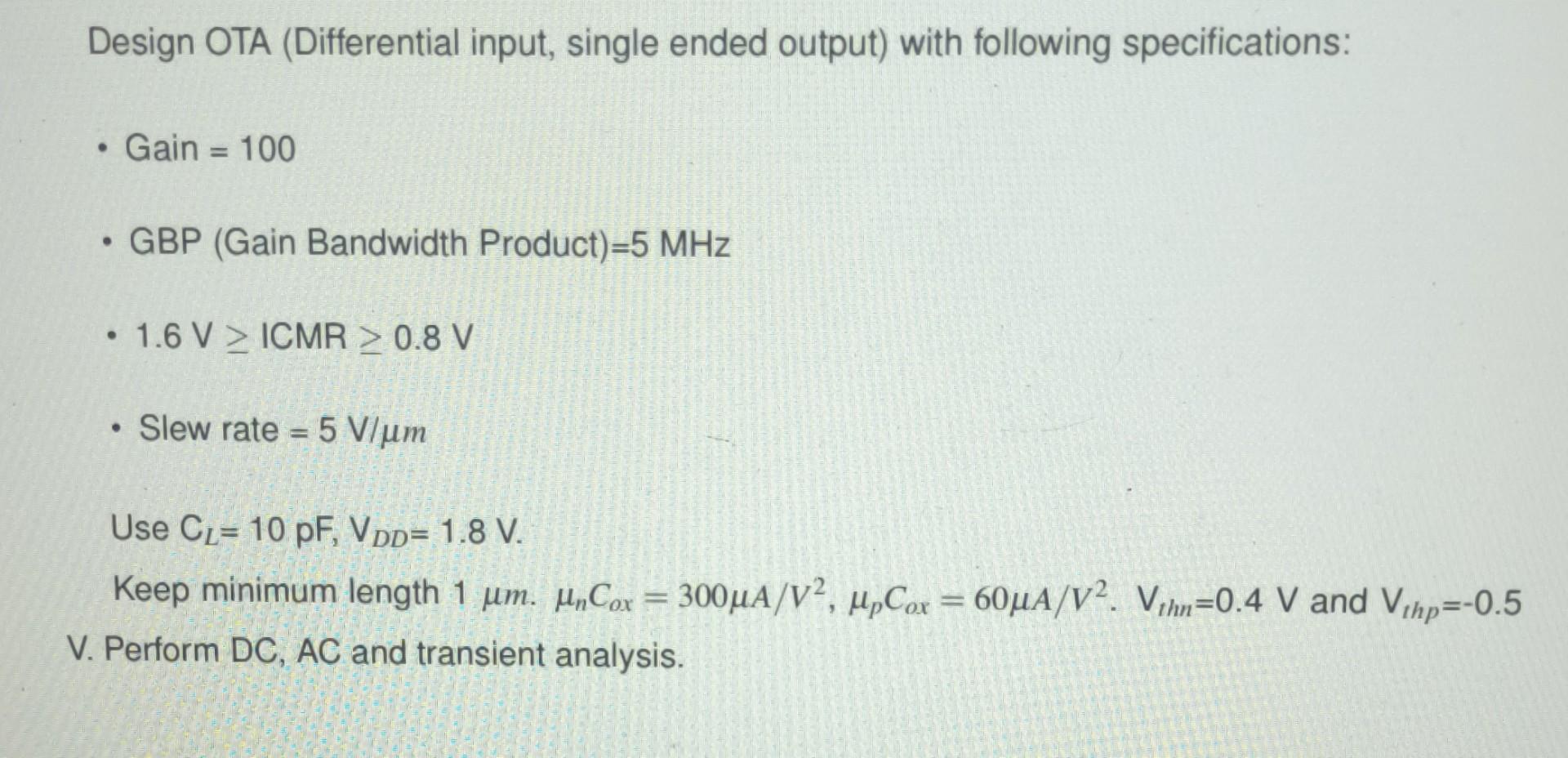 Solved Design OTA (Differential input, single ended output) | Chegg.com Solved Design OTA (Differential input, single ended output) | Chegg.com