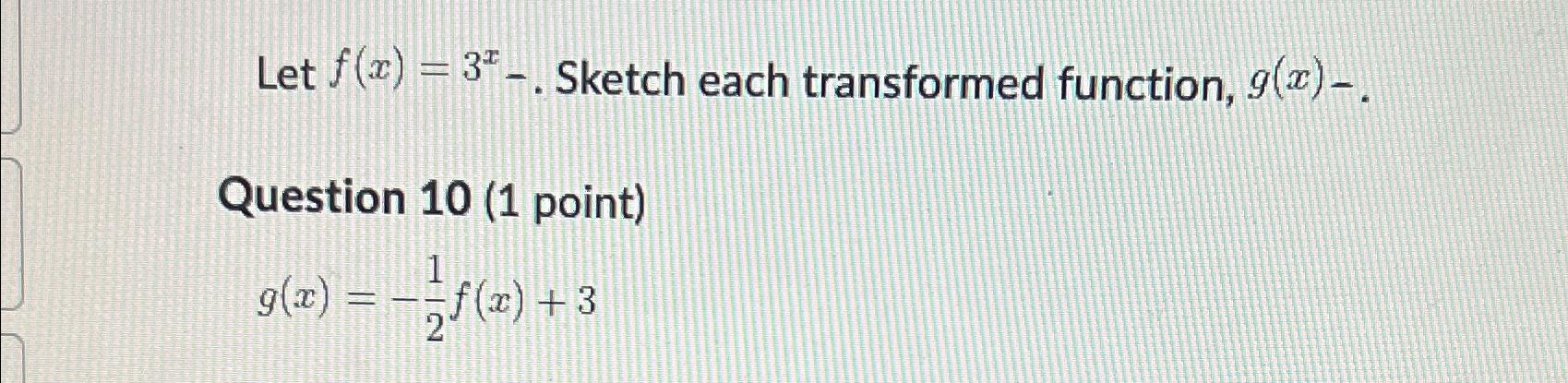 Solved Let f(x)=3x-. ﻿Sketch each transformed function, | Chegg.com