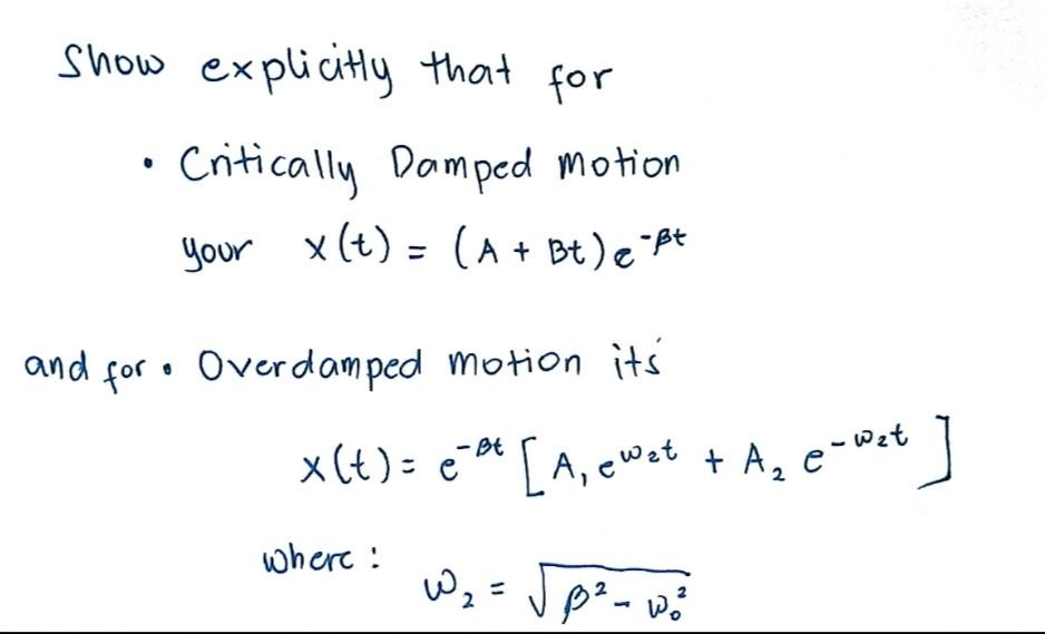 Solved Show explicitly that for · Critically Damped motion | Chegg.com
