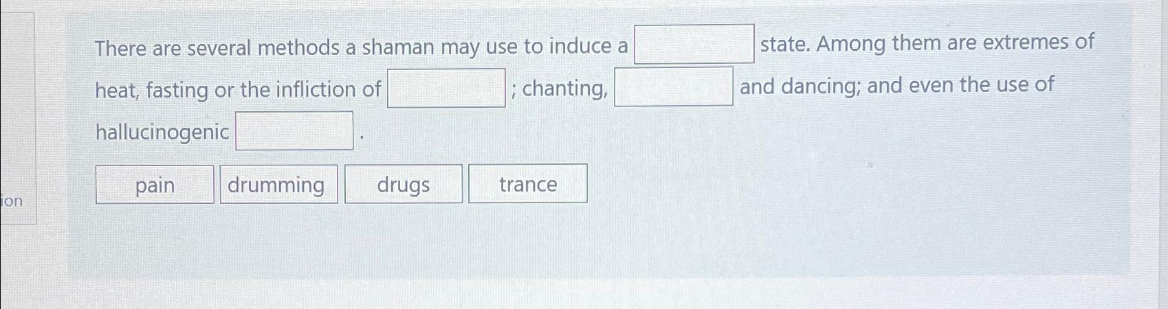 Solved There are several methods a shaman may use to induce | Chegg.com