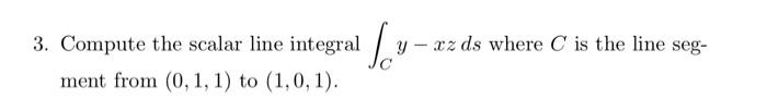 Solved 3. Compute the scalar line integral ∫Cy−xzds where C | Chegg.com