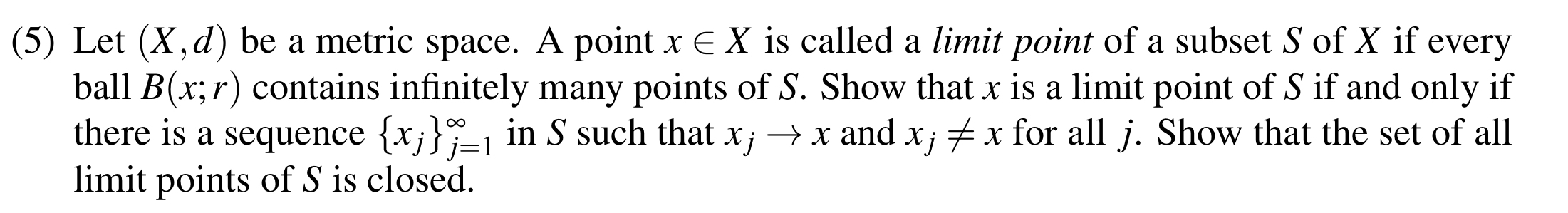 Solved (5) ﻿Let (x,d) ﻿be a metric space. A point xinx is | Chegg.com