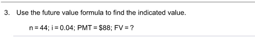 Solved Use the future value formula to find the indicated | Chegg.com