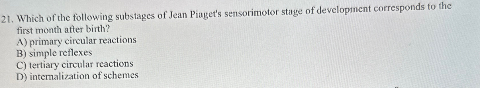 Solved Which of the following substages of Jean Piaget's | Chegg.com