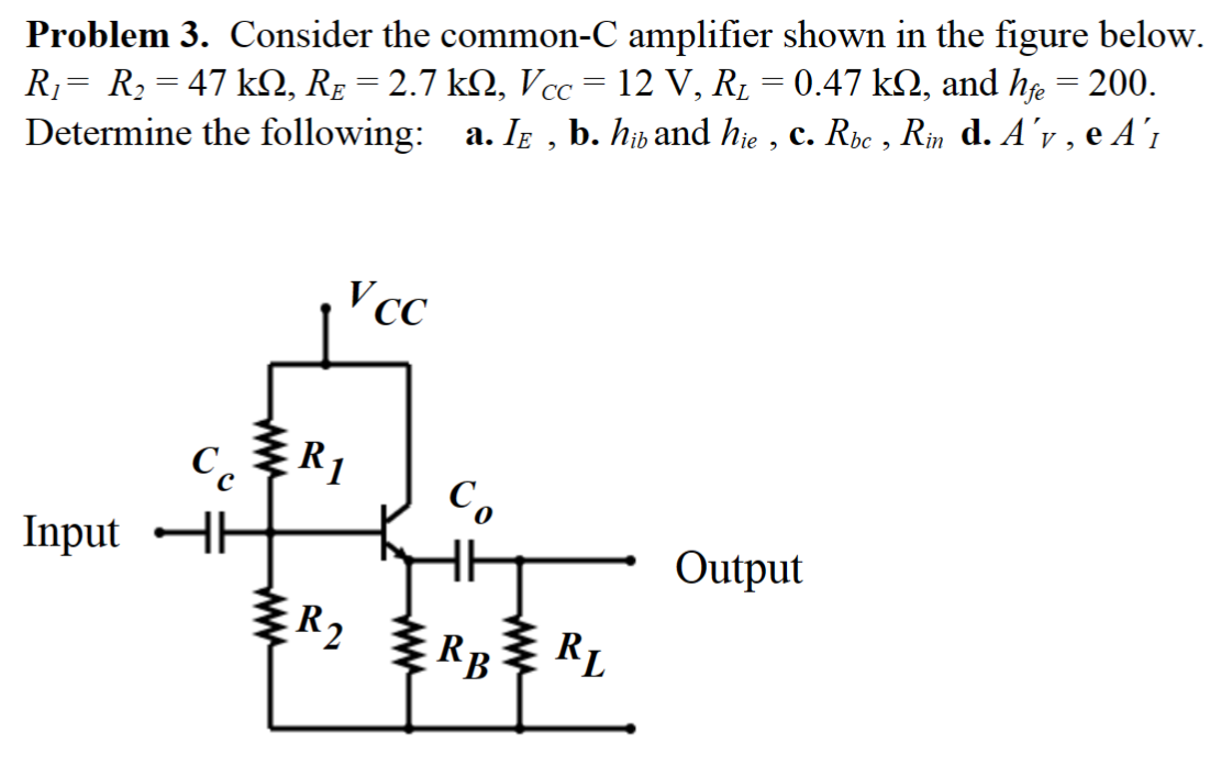 Solved Problem 3. ﻿Consider the common-C amplifier shown in | Chegg.com