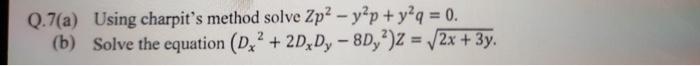 Solved 7(a) Using charpit's method solve \\( Z p^{2}-y^{2} | Chegg.com