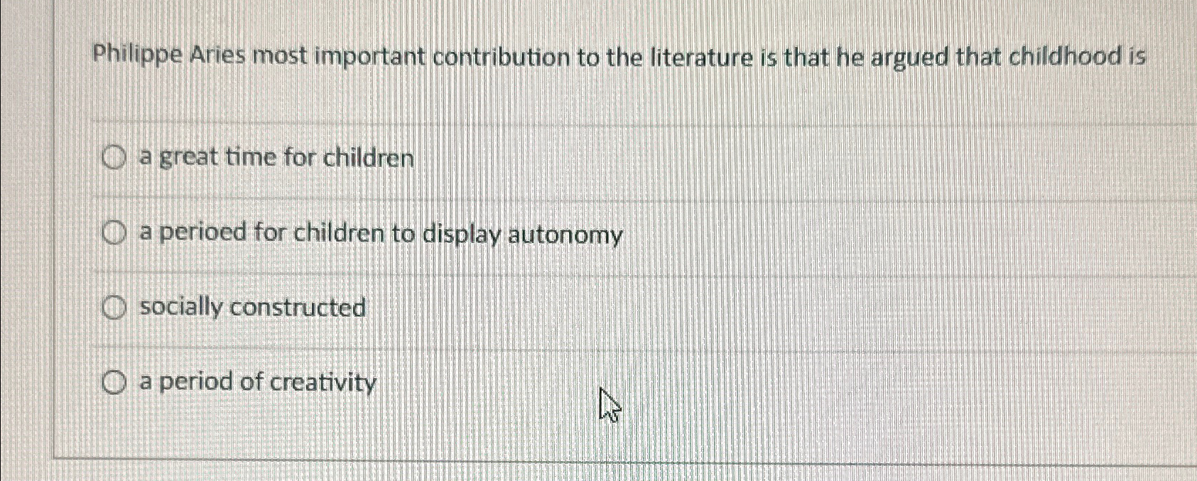 Solved Philippe Aries most important contribution to the | Chegg.com