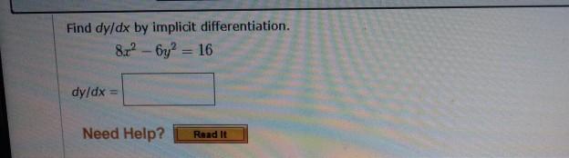 Solved Find dy/dx by implicit differentiation. 8x2 - 6y2 = | Chegg.com