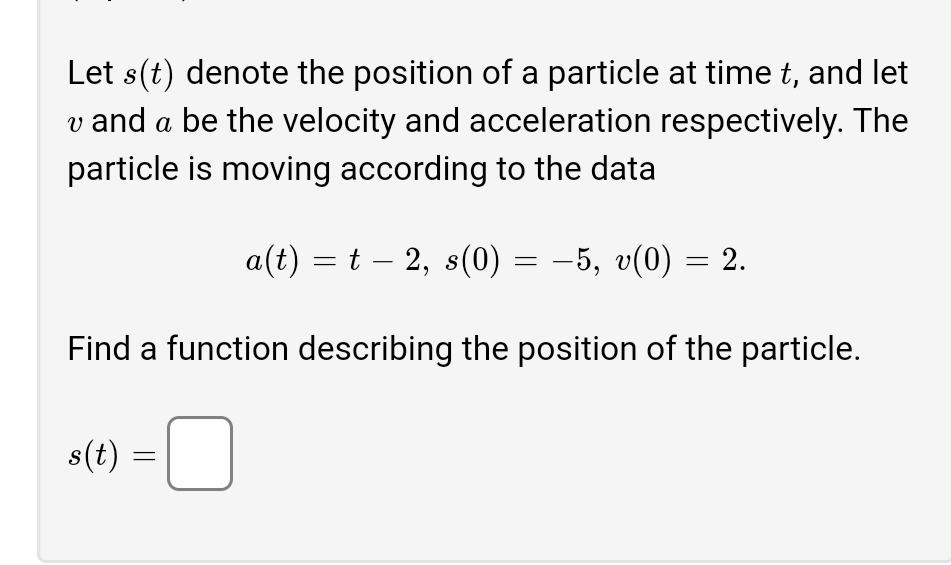 Solved Let s(t) ﻿denote the position of a particle at time | Chegg.com