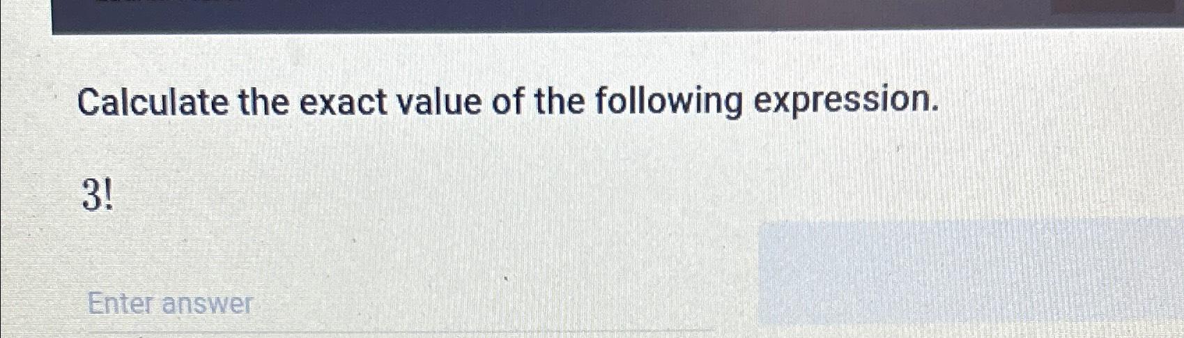 Solved Calculate the exact value of the following | Chegg.com