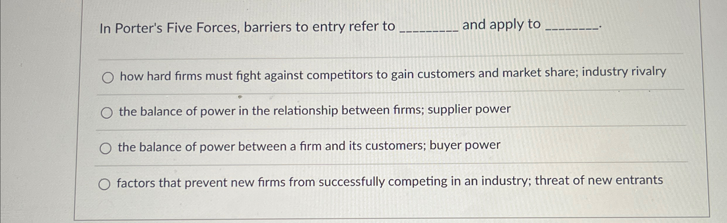 Solved In Porter's Five Forces, barriers to entry refer to | Chegg.com