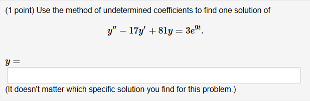 Solved (1 ﻿point) ﻿Use the method of undetermined | Chegg.com