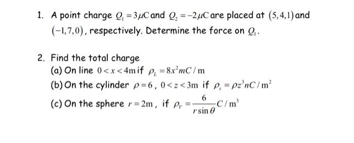 Solved 1. A point charge Q1=3μC and Q2=−2μC are placed at | Chegg.com