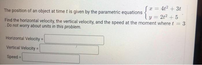 Solved * = 4t+ 3t The position of an object at time t is | Chegg.com